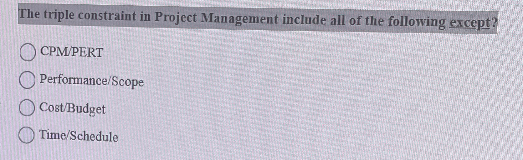 Solved The triple constraint in Project Management include | Chegg.com