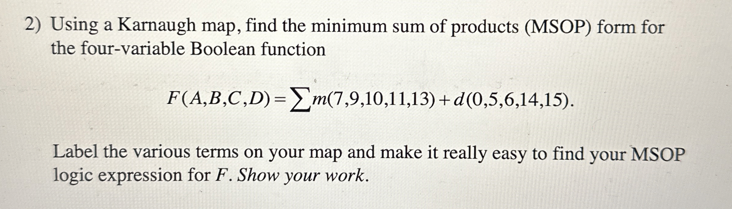 Solved Using a Karnaugh map, find the minimum sum of | Chegg.com