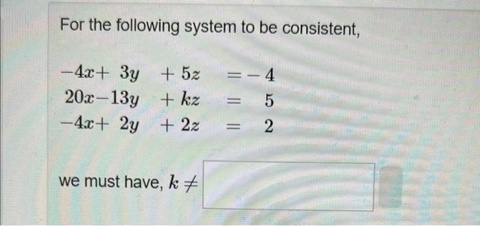 Solved For the following system to be consistent, | Chegg.com