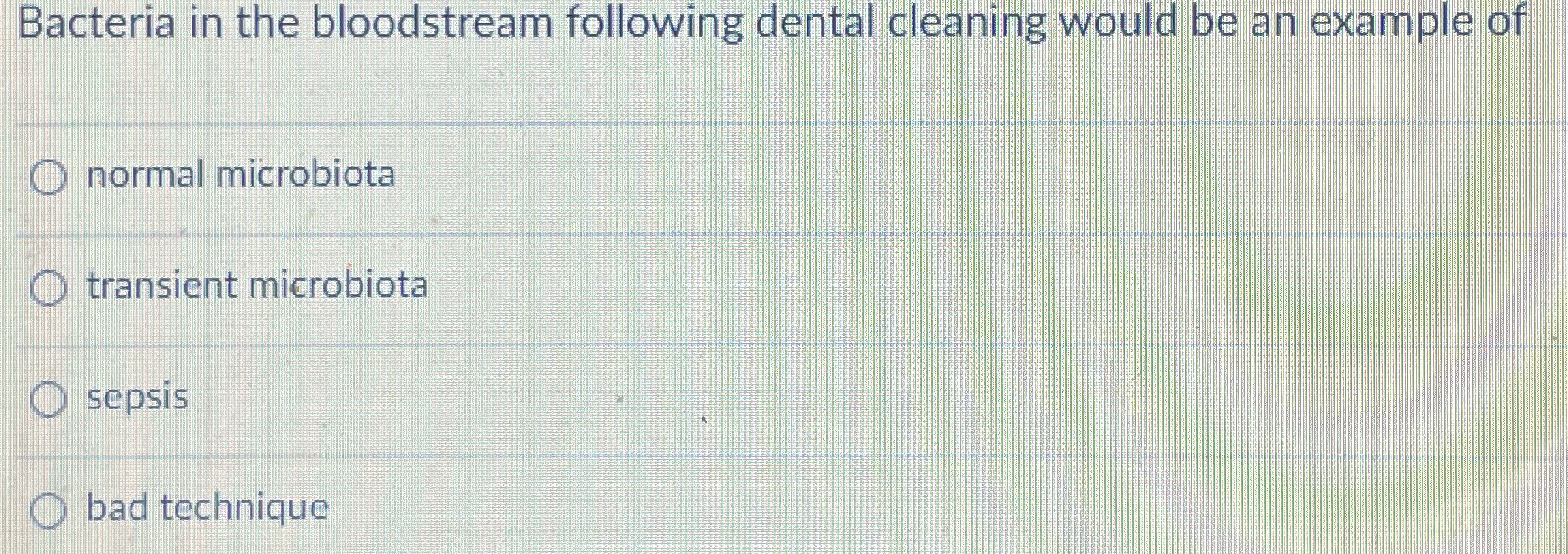 Solved Bacteria in the bloodstream following dental cleaning | Chegg.com