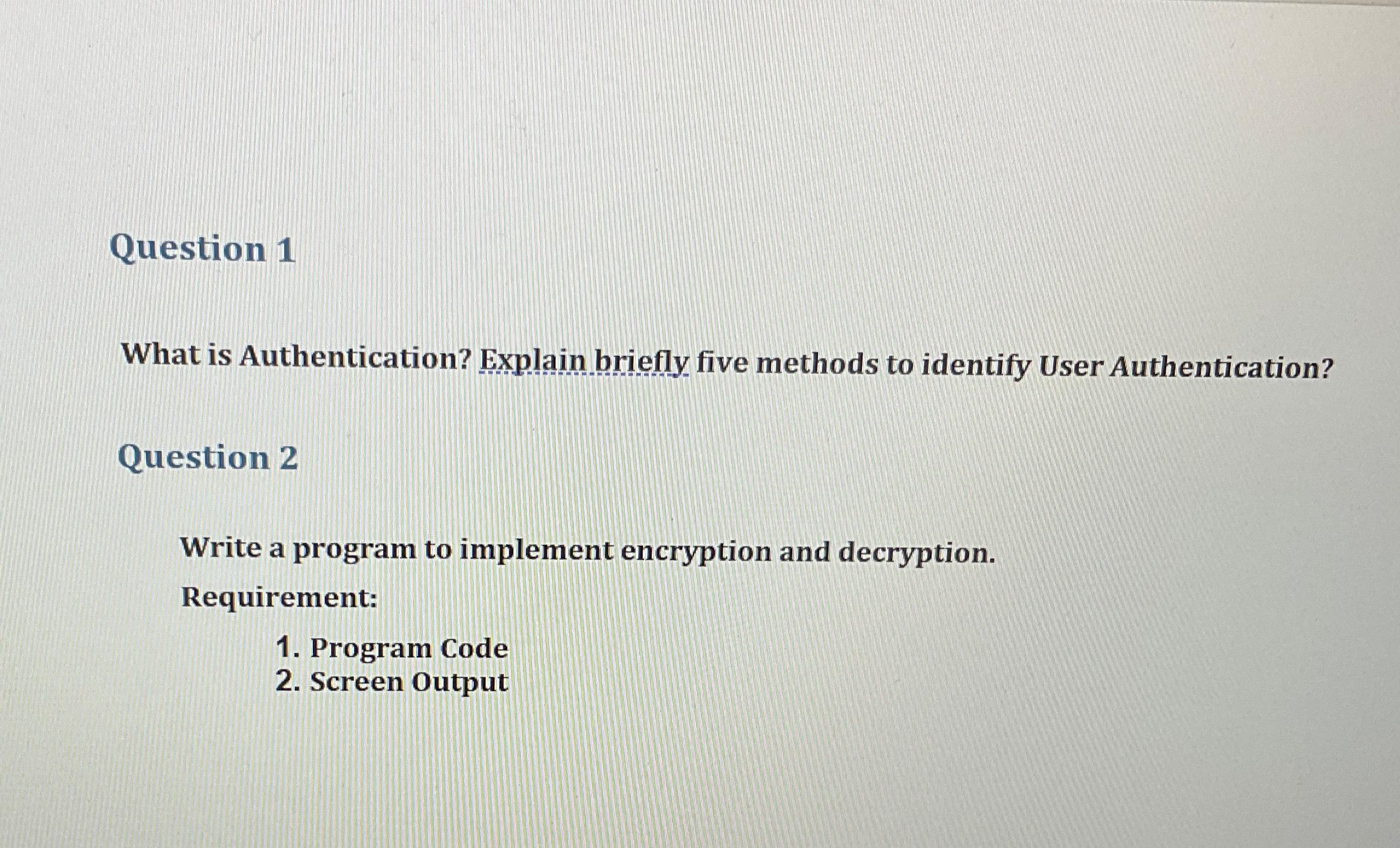 Solved Question 1What is Authentication? Explain briefly | Chegg.com