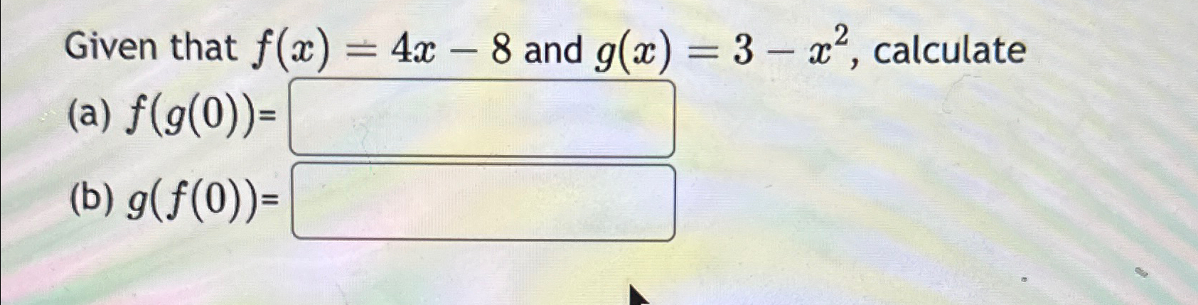 Solved Given that f(x)=4x-8 ﻿and g(x)=3-x2, | Chegg.com