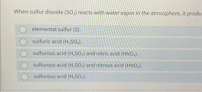 Solved When sulfur dioxide (SO₂) reacts with water vapor in | Chegg.com