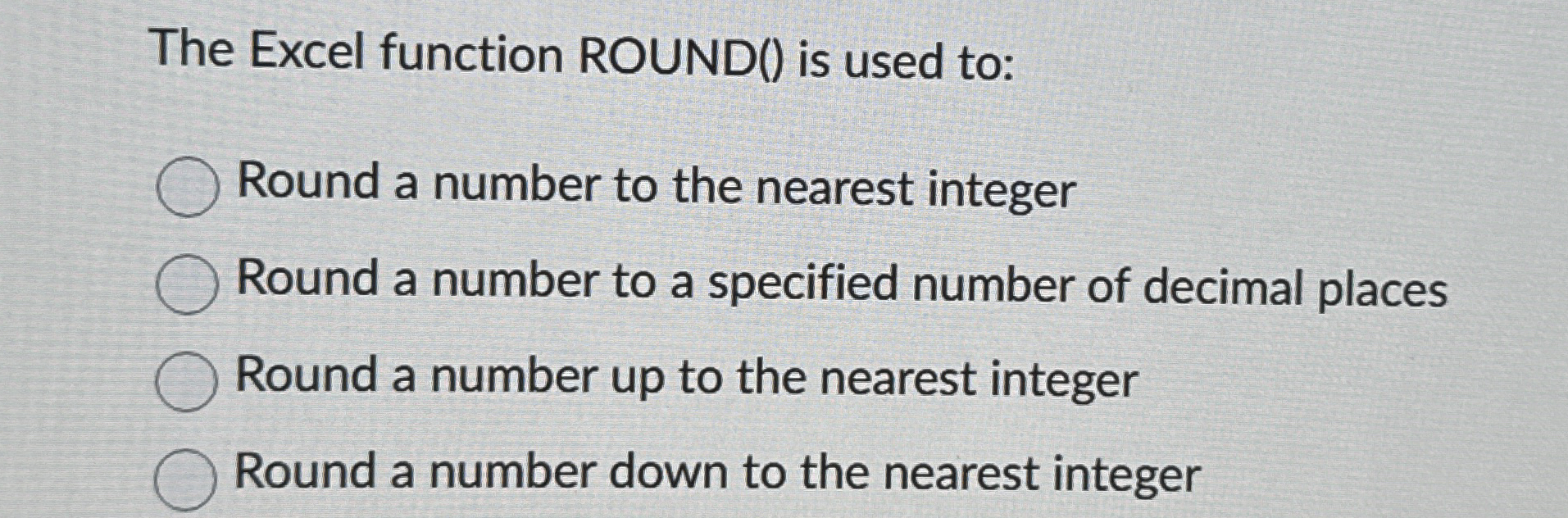 Solved The Excel function ROUND() ﻿is used to:Round a number | Chegg.com