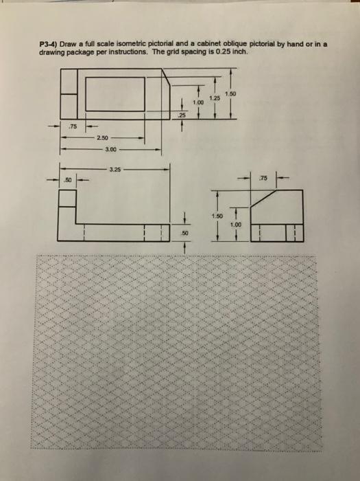 P3-4) Draw a full scale isometric pictorial and a | Chegg.com