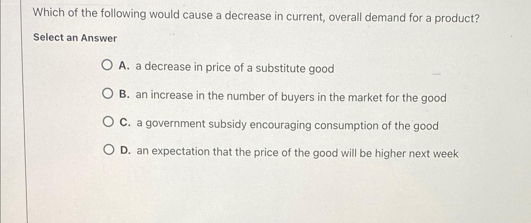 Solved Which of the following would cause a decrease in | Chegg.com