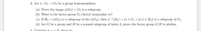 Solved 3. Let ϕ:G1→G2 be a group homomorphism. (a) Prove the | Chegg.com