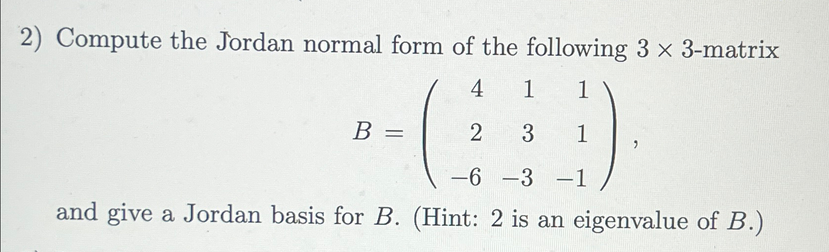 Compute the Jordan normal form of the following | Chegg.com