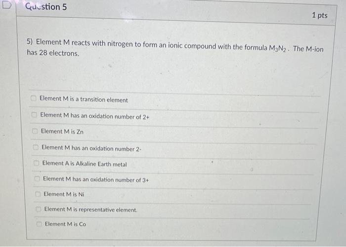 Solved 5) Element M reacts with nitrogen to form an ionic | Chegg.com