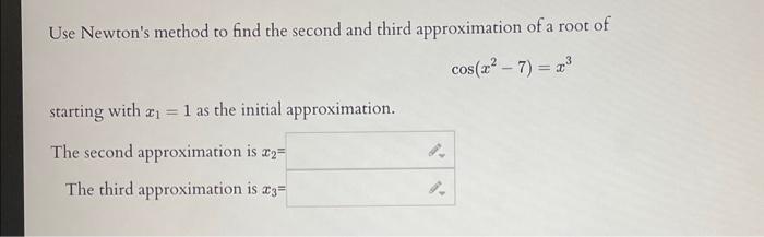 Solved Use Newton's method to find the second and third | Chegg.com