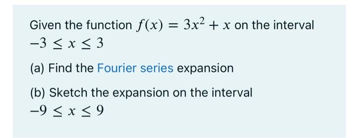 Solved Given the function f(x)=3x2+x on the interval −3≤x≤3 | Chegg.com