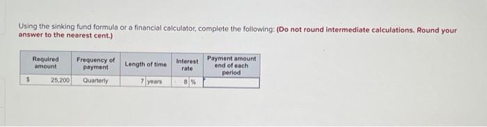 Solved Using the sinking fund formula or o financial | Chegg.com