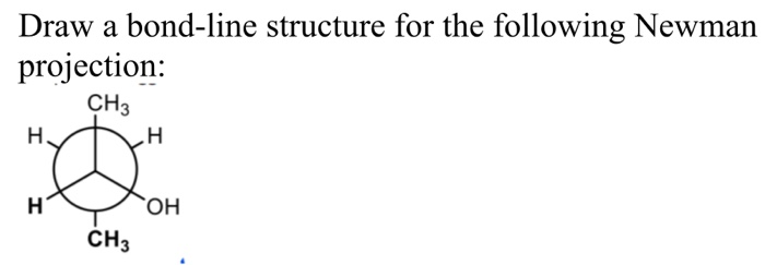 Solved Draw a bond-line structure for the following Newman | Chegg.com