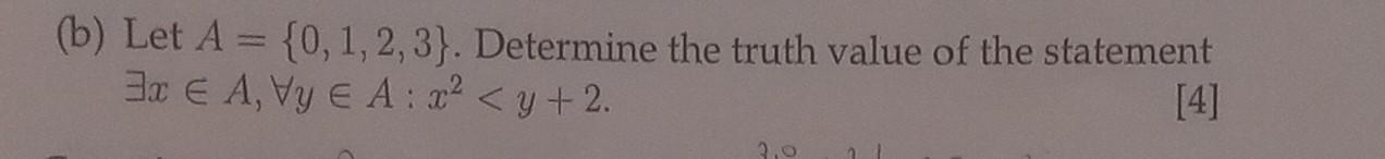 Solved (b) Let A={0,1,2,3}. Determine the truth value of the | Chegg.com