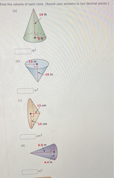 Solved Find the volume of each cone. (Round your answers to | Chegg.com