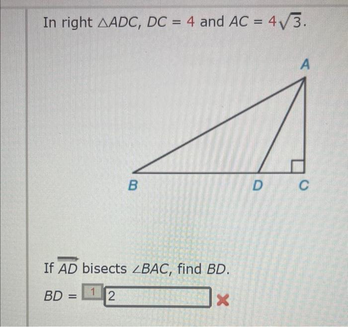 Solved In right ADC,DC=4 and AC=43. If AD bisects ∠BAC, | Chegg.com