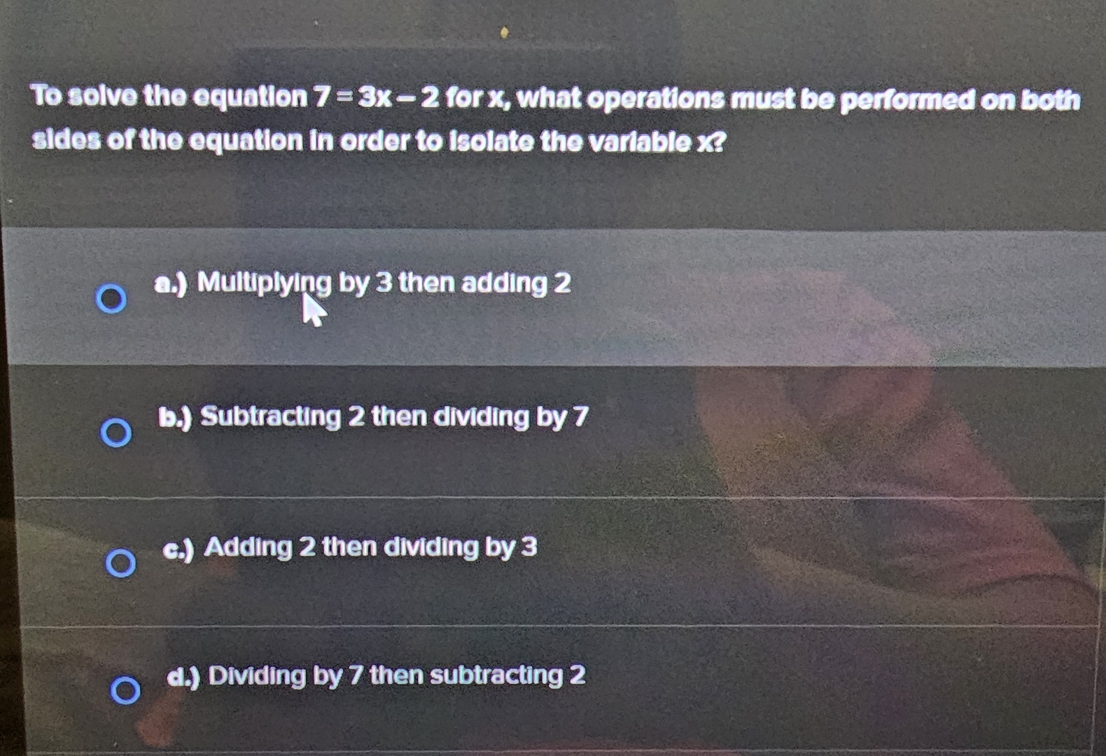 Solved To solve the equallon 7=3x-2 ﻿for x, ﻿what operations | Chegg.com