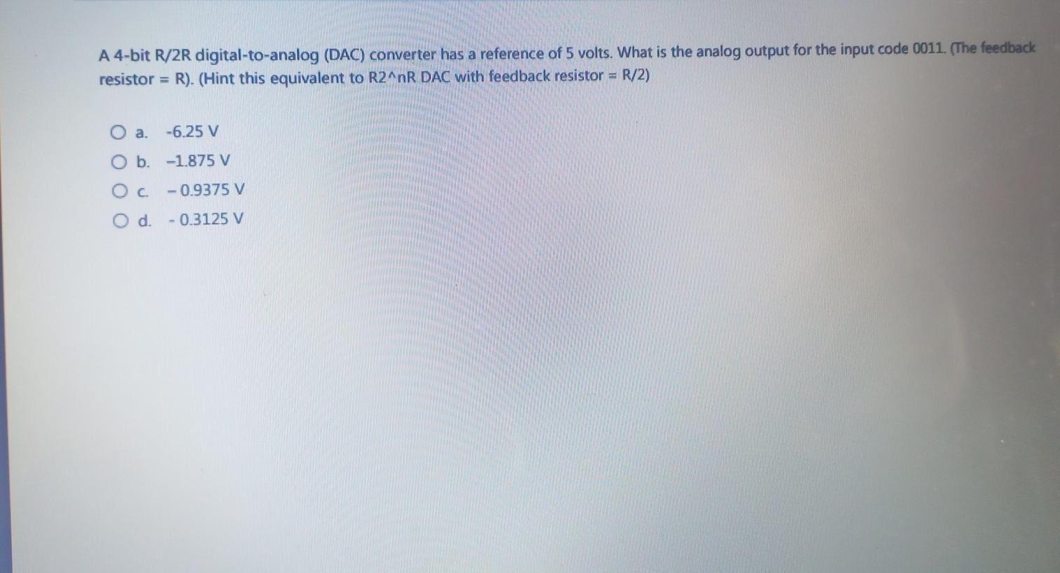 Solved A 4-bit R/2R digital-to-analog (DAC) converter has a | Chegg.com