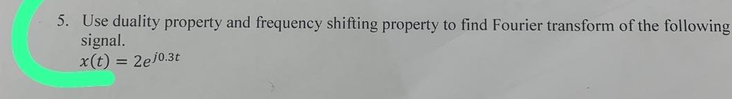 Solved Use duality property and frequency shifting property | Chegg.com