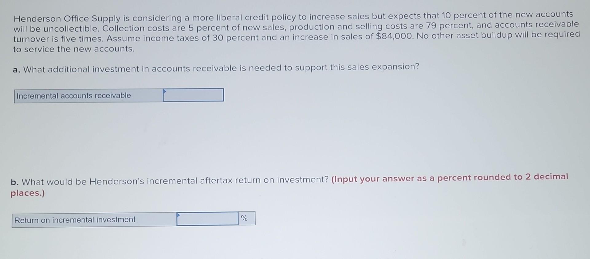 Solved Henderson Office Supply is considering a more liberal | Chegg.com