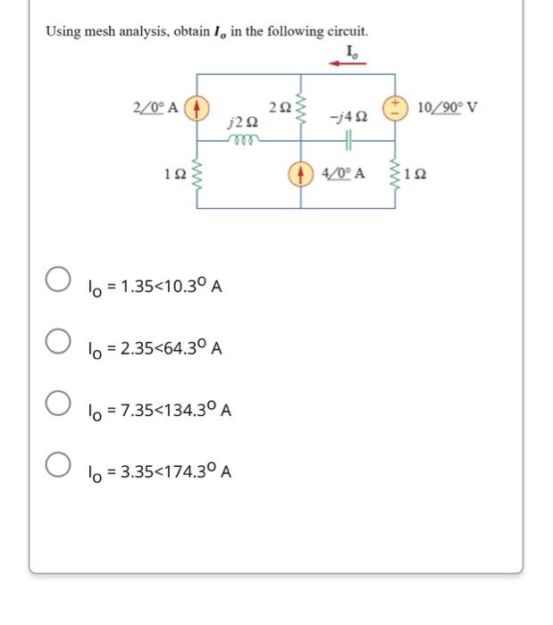 Solved Using mesh analysis, obtain Io in the following | Chegg.com