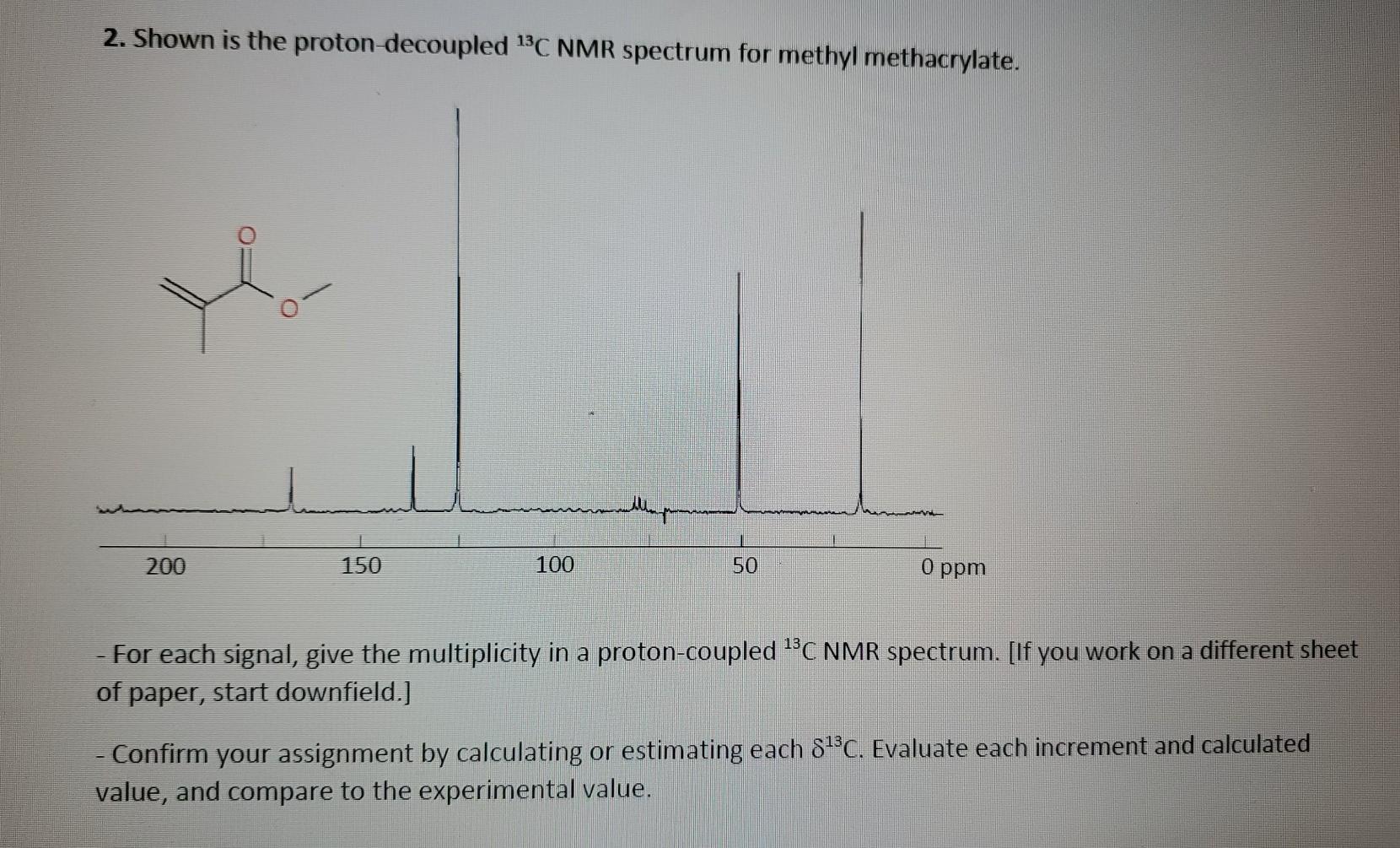 Solved 2. Shown is the proton-decoupled 13C NMR spectrum for | Chegg.com
