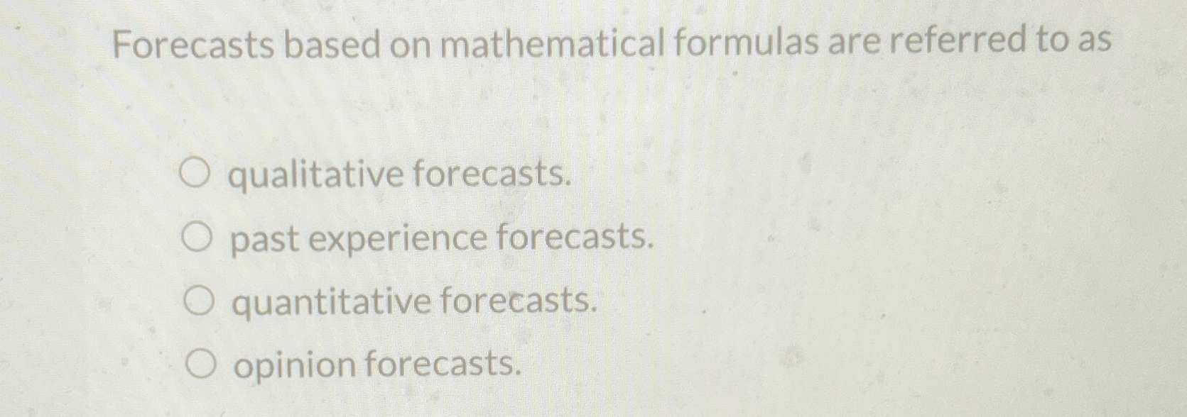 Solved Forecasts based on mathematical formulas are referred | Chegg.com