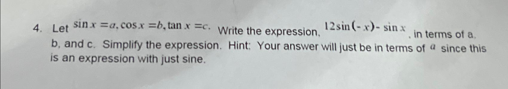 Solved Let sinx=a,cosx=b,tanx=c. ﻿Write the expression, | Chegg.com
