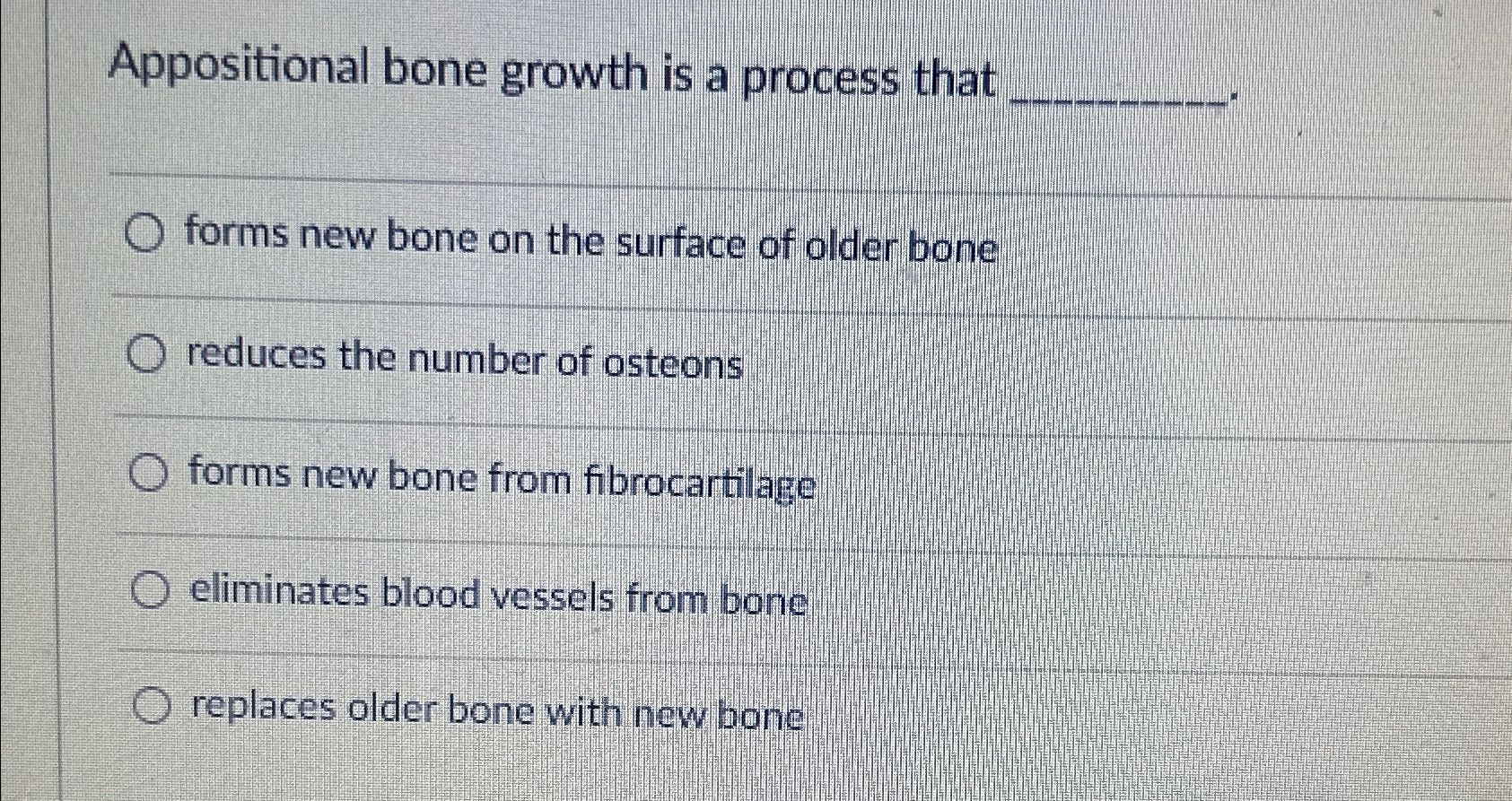 Solved Appositional bone growth is a process that q,q, | Chegg.com
