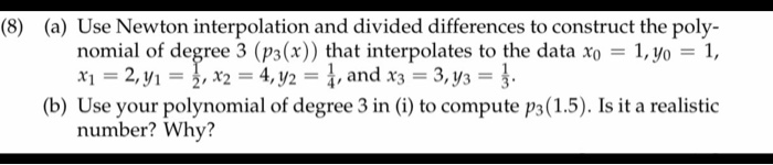 Solved (8) (a) Use Newton interpolation and divided | Chegg.com