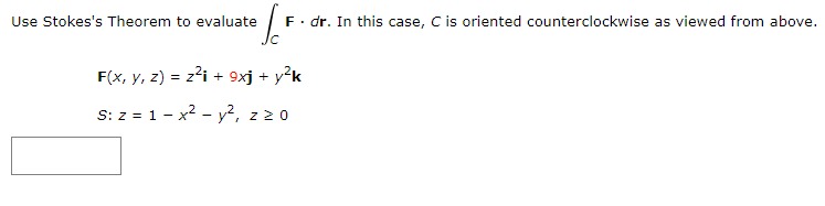 Solved Use Stokes's Theorem to evaluate ∫C﻿F*dr. ﻿In this | Chegg.com
