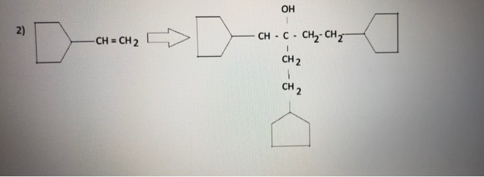 Solved он -CH=CH 2 CH - C - CH2 - CH2 - CH 2 | Chegg.com