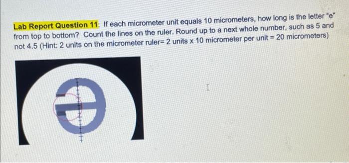 Solved Lab Report Question 11: If each micrometer unit | Chegg.com