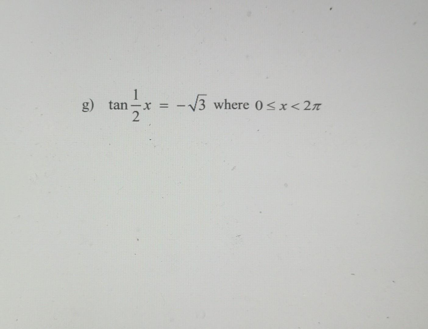 Solved tan21x=−3 where 0≤x