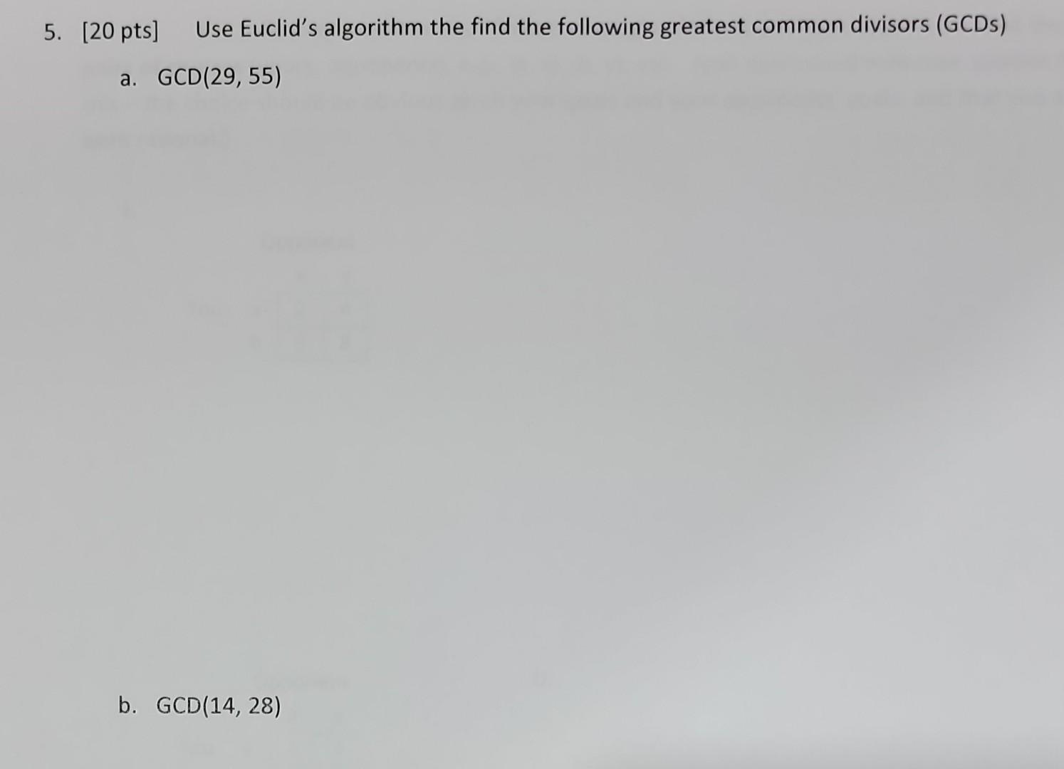 Solved 5. [20 pts] Use Euclid's algorithm the find the | Chegg.com