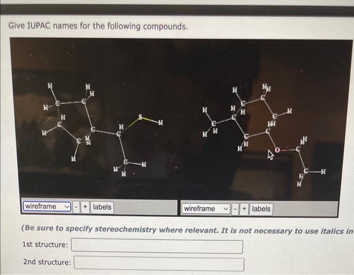Solved Give IUPAC names for the following compounds. HI H | Chegg.com