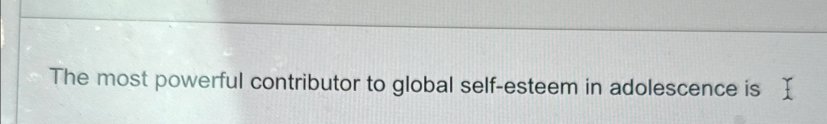 Solved The most powerful contributor to global self-esteem | Chegg.com