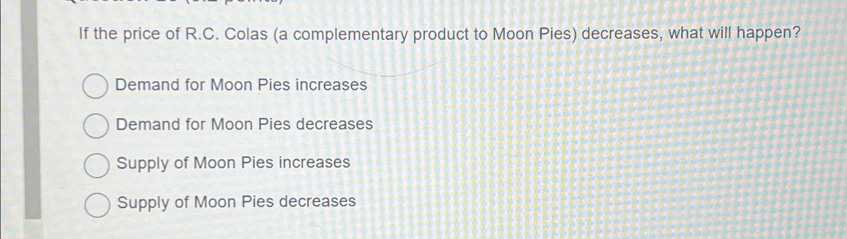 Solved If the price of R.C. ﻿Colas (a complementary product | Chegg.com