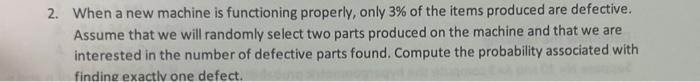 Solved When a new machine is functioning properly, only 3% | Chegg.com