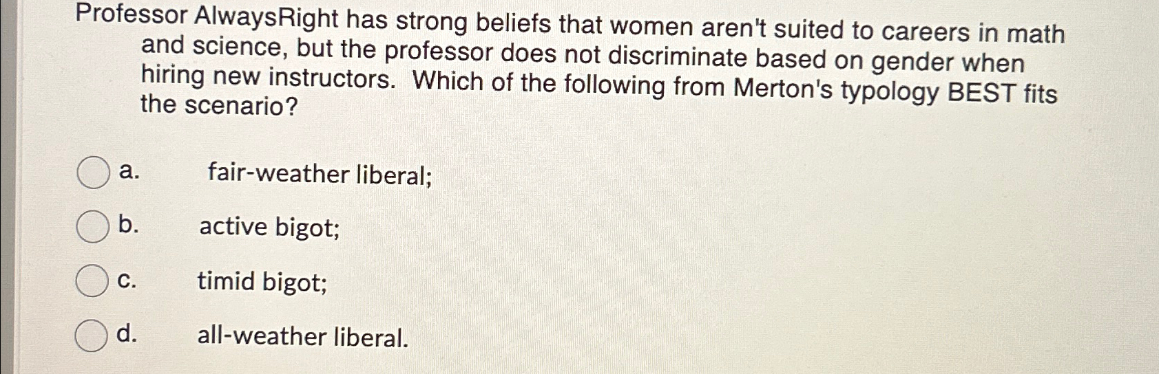 Solved Professor AlwaysRight has strong beliefs that women | Chegg.com