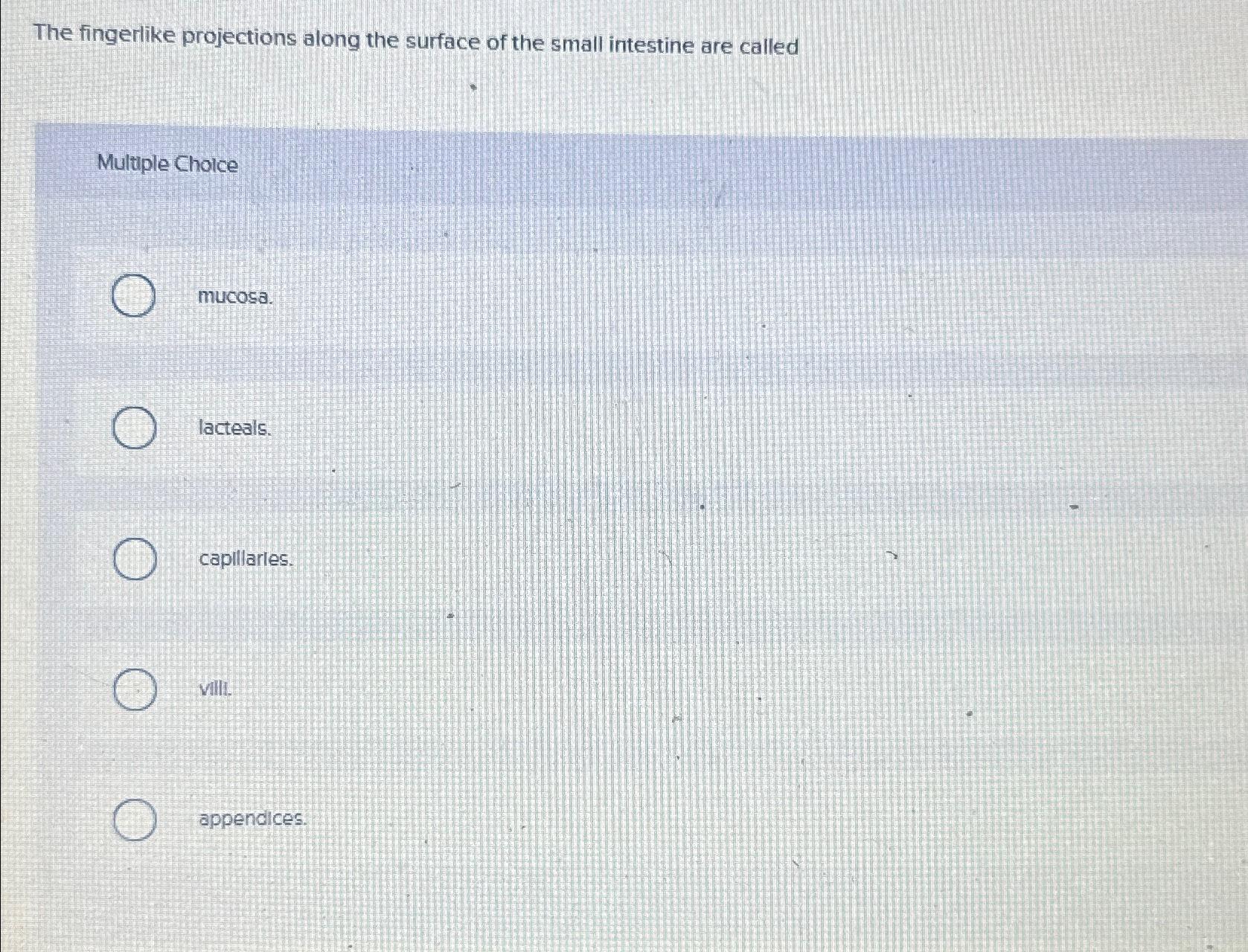 Solved The fingerlike projections along the surface of the | Chegg.com