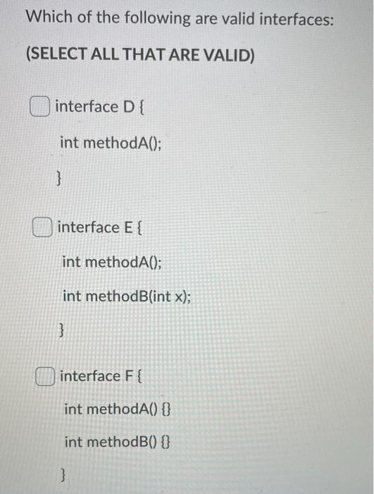 Solved Which of the following are valid interfaces: (SELECT | Chegg.com