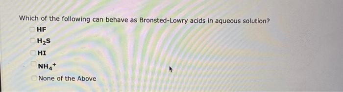 Solved Which of the following can behave as Bronsted-Lowry | Chegg.com
