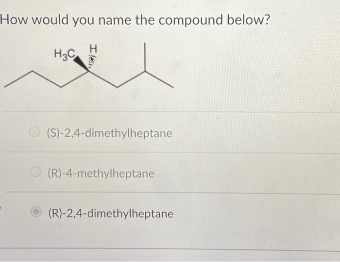 Solved How would you name the compound below? | Chegg.com