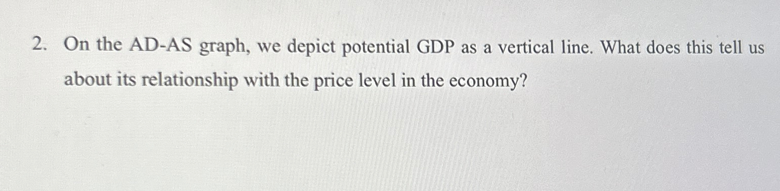 Solved On the AD-AS graph, we depict potential GDP as a | Chegg.com