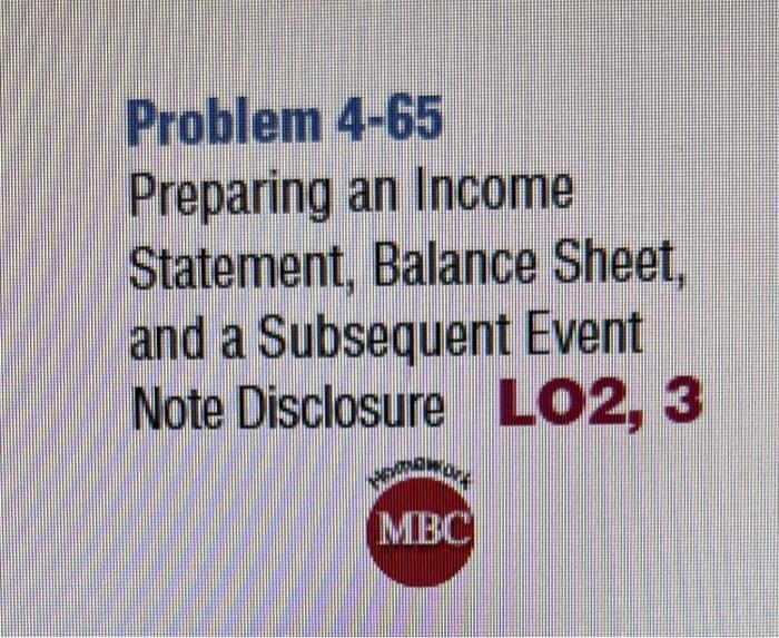 Problem 4-65 Preparing an Income Statement, Balance | Chegg.com