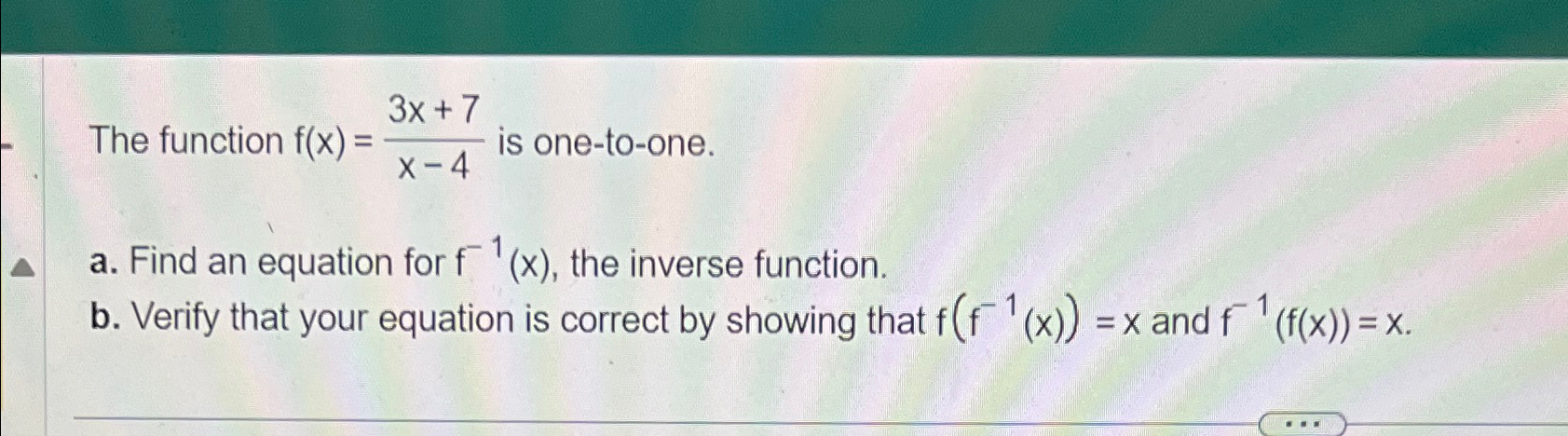 Solved The function f(x)=3x+7x-4 ﻿is one-to-one.a. ﻿Find an | Chegg.com