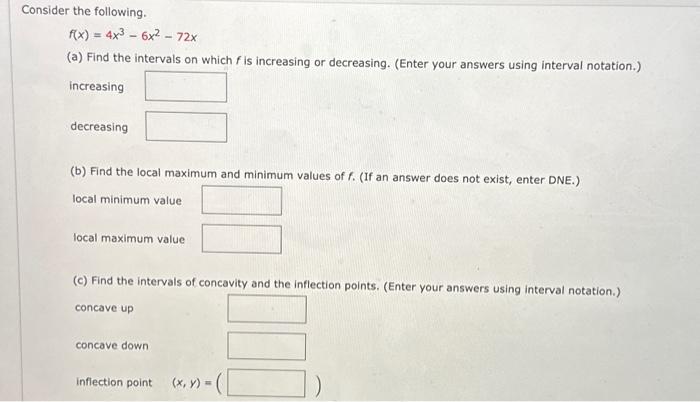 Solved Consider the following. f(x)=4x3−6x2−72x (a) Find the | Chegg.com