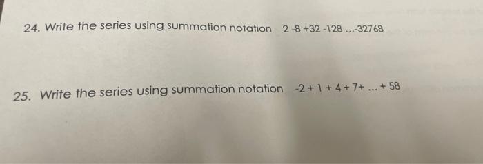 Solved 24. Write the series using summation notation 2 -8 | Chegg.com