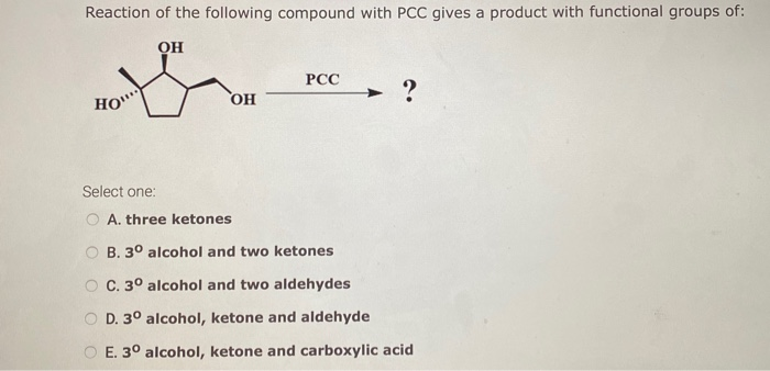Solved Reaction of the following compound with PCC gives a | Chegg.com